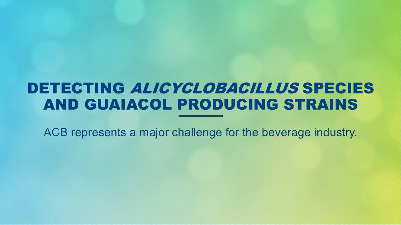 Detection of a Single Test to Detect Alicyclobacillus spp. and Guaiacol ...