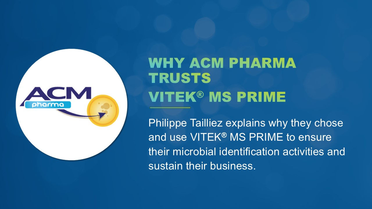 Why Does ACM Pharma Trust VITEK® MS PRIME? | Pioneering Diagnostics
