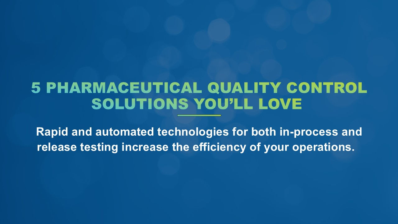 5 Pharmaceutical Quality Control Solutions You’ll Love for your ...
